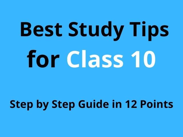 Best Study Tips for Class 10 : Step by Step Guide in 12 Points